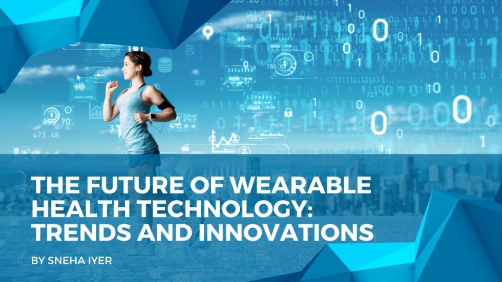 The Future Of Wearable Health Technology: Trends And Innovations ...